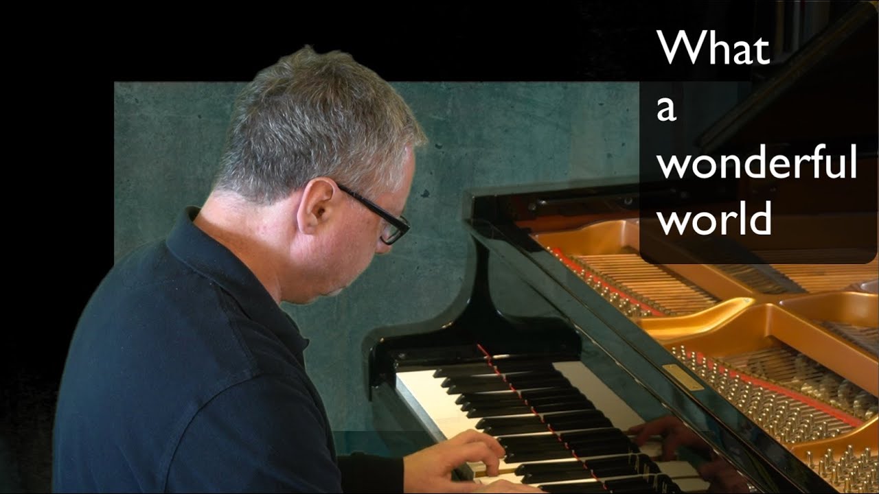 What a wonderful world • Chris Geisler • Piano Solo • inspired by Keith ...