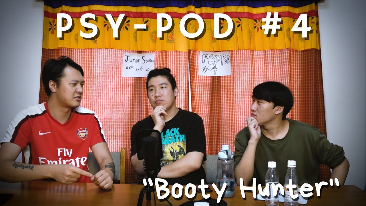 PSY-POD #4 - "Booty Hunter" - YouTube