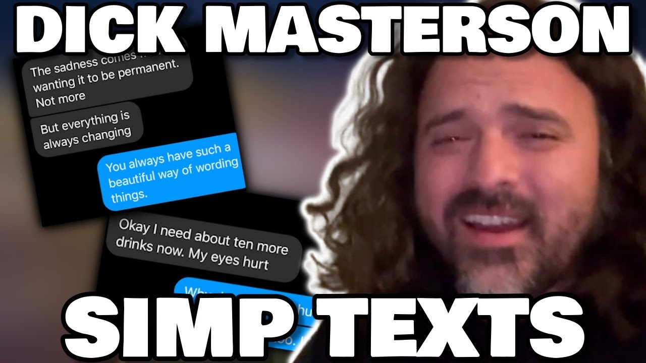 THE DICK MASTERSON SIMP TEXTS - YouTube