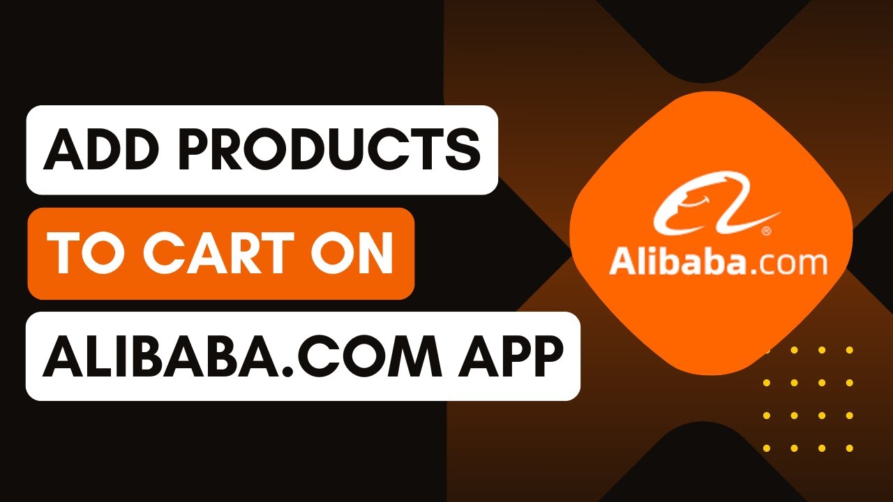 How To Add Products To Cart On Alibaba.Com App ! - YouTube