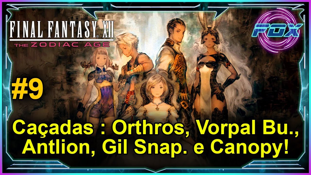 #9 Caçadas : Orthros, Vorpal Bu., Antlion, Gil Snap. e Canopy! - FINAL ...