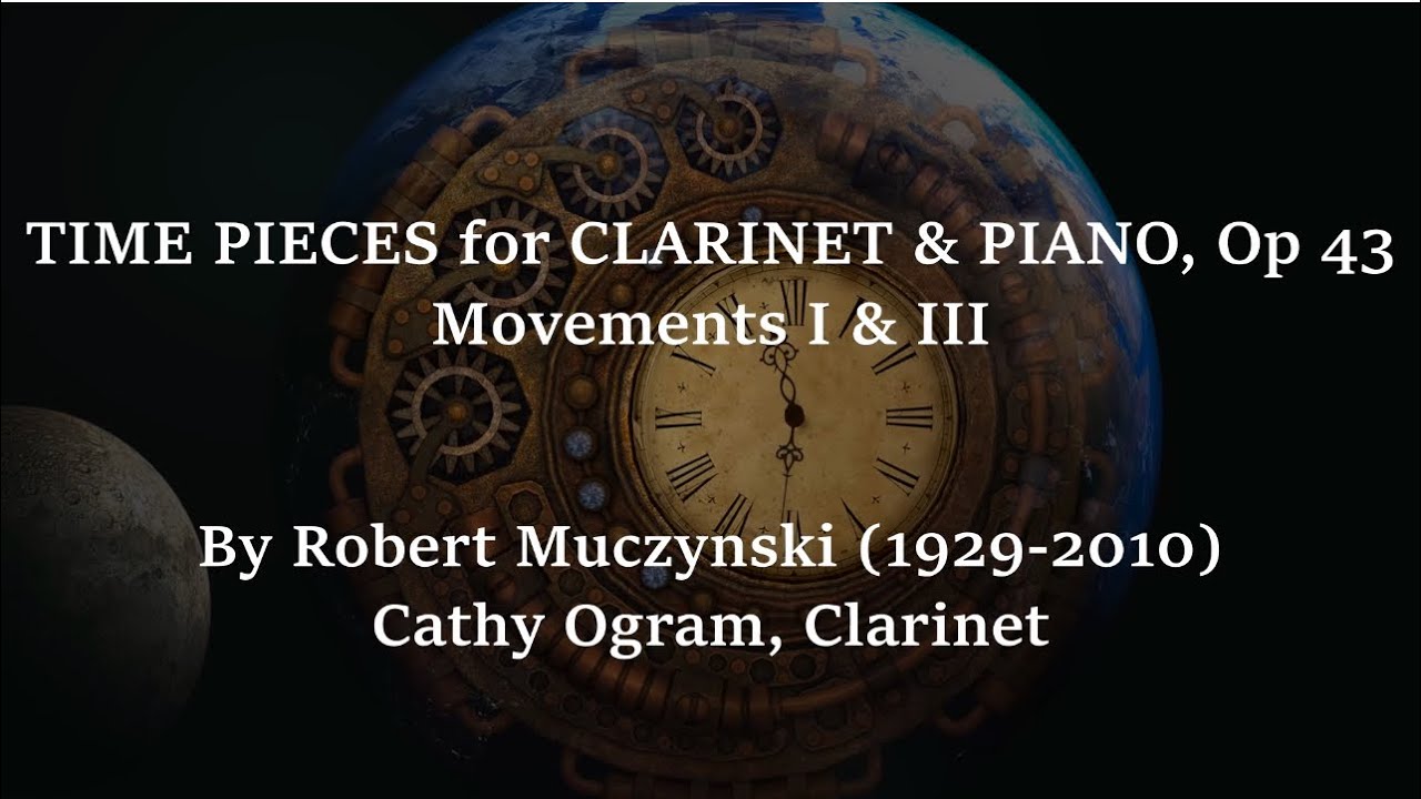 Time Pieces for Clarinet and Piano, Op 43 by Robert Muczynski - YouTube