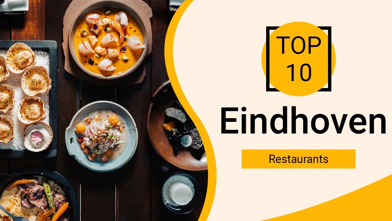 Top 10 Best Restaurants to Visit in Eindhoven | Netherlands - English ...
