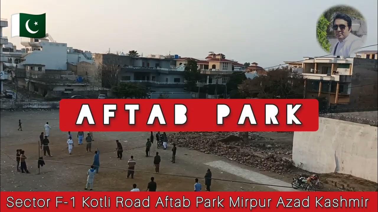 Aftab Park Sector F1 Kotli road Mirpur Azad Kashmir - YouTube