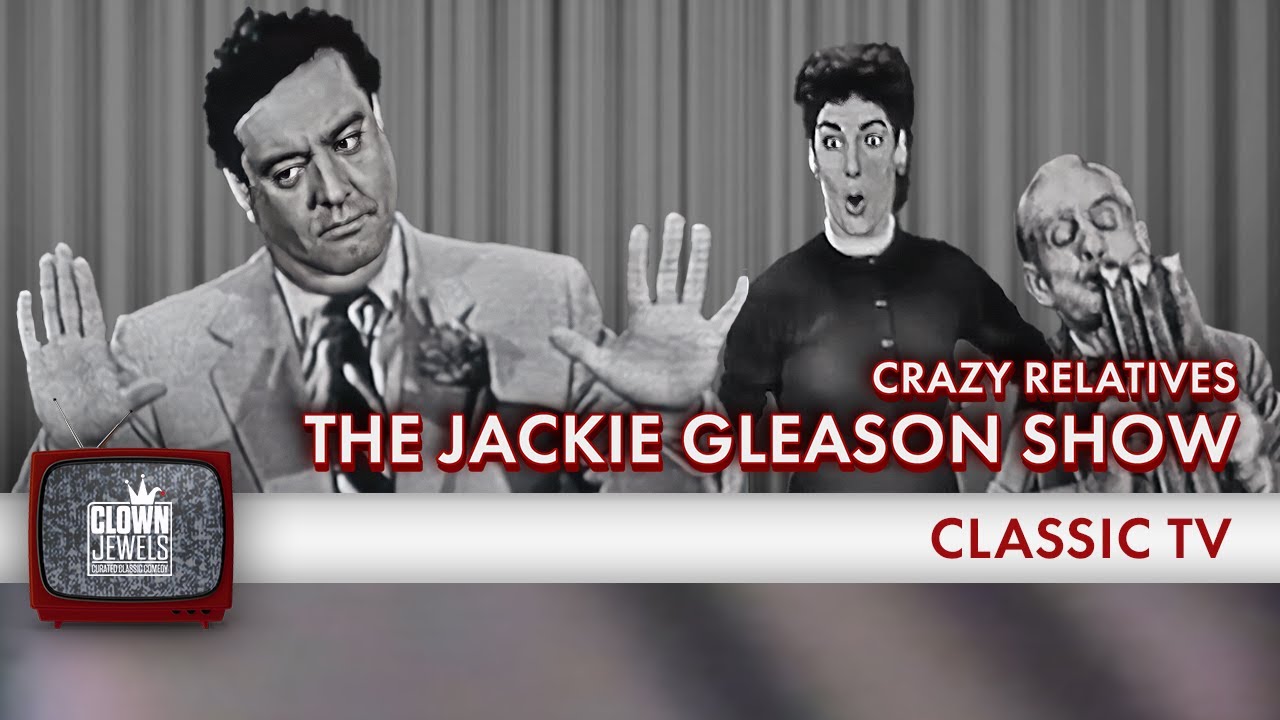 Jackie's Crazy Relatives | THE JACKIE GLEASON SHOW (1952) - YouTube