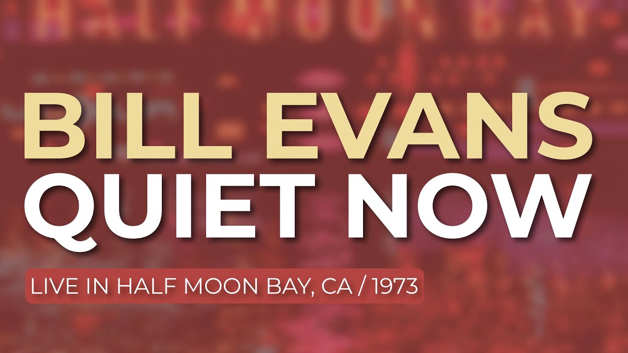 Bill Evans - Quiet Now (Official Audio) - YouTube