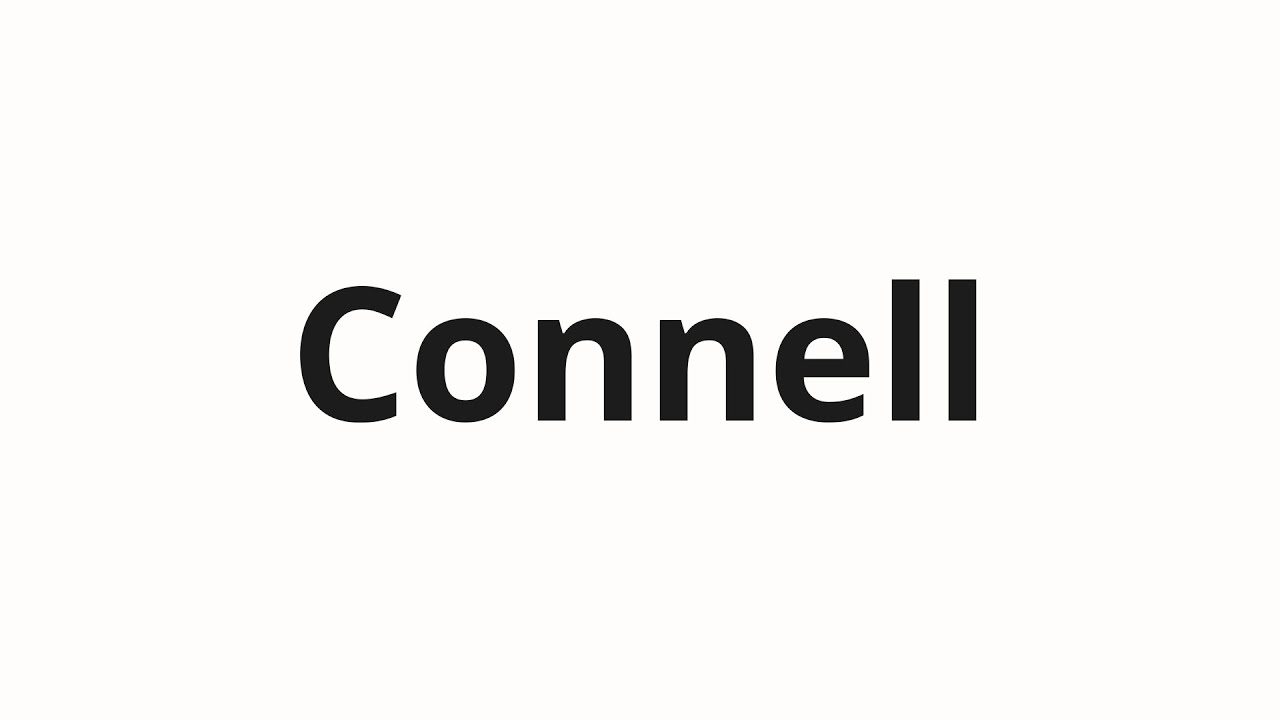How to pronounce Connell - YouTube