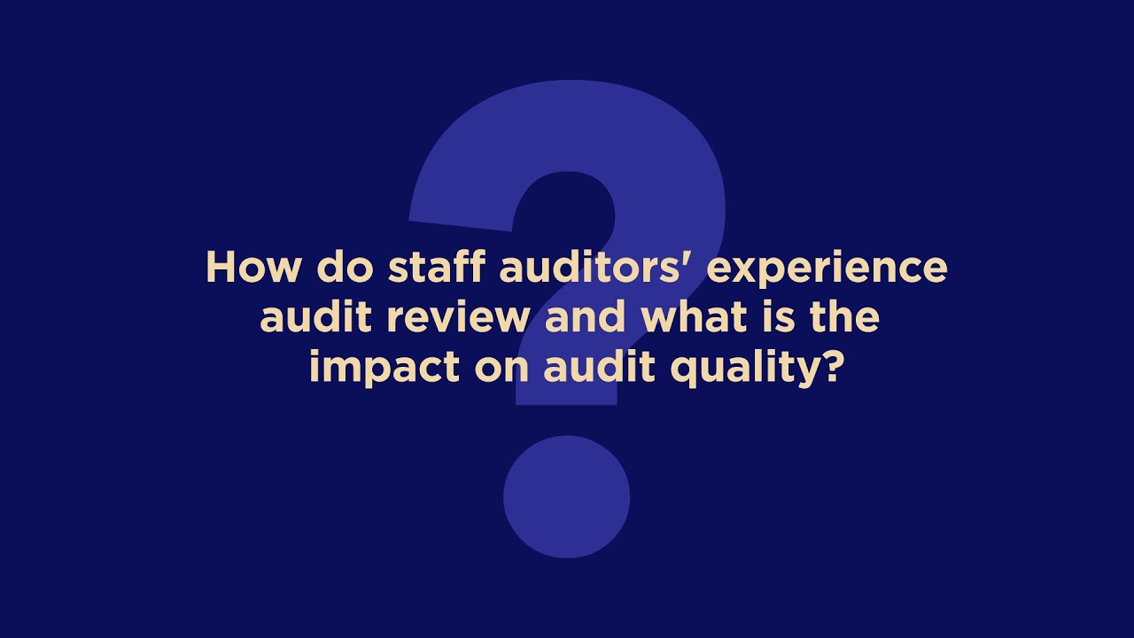 How do staff auditors experience audit review and what is the impact on ...
