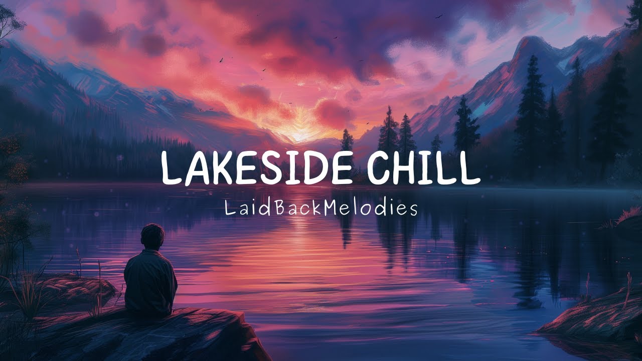 Lakeside Chill 🌅🎶: Dive into Viral Vibes of Tranquility and Serenity! - YouTube