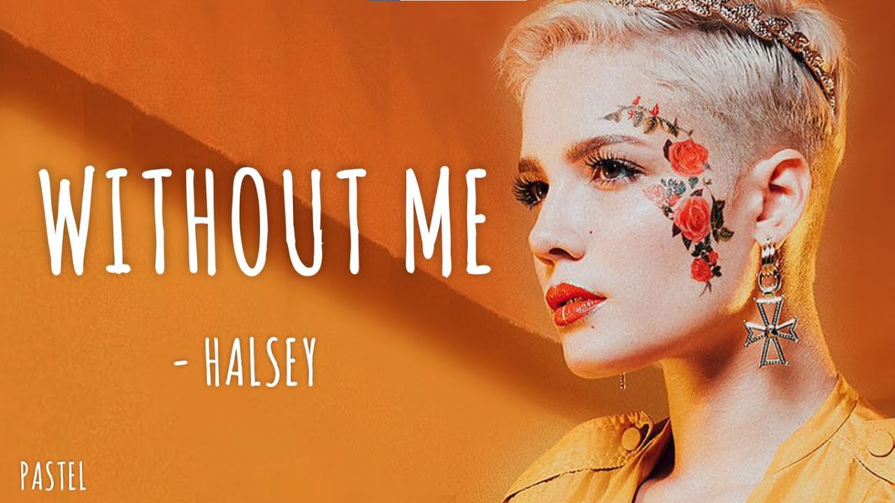 Halsey- Without Me (Lyrics) - YouTube