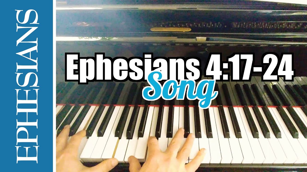 Ephesians 4:17-24 Song - The Old Man - Ephesians 4:17-24 - Bible Portal