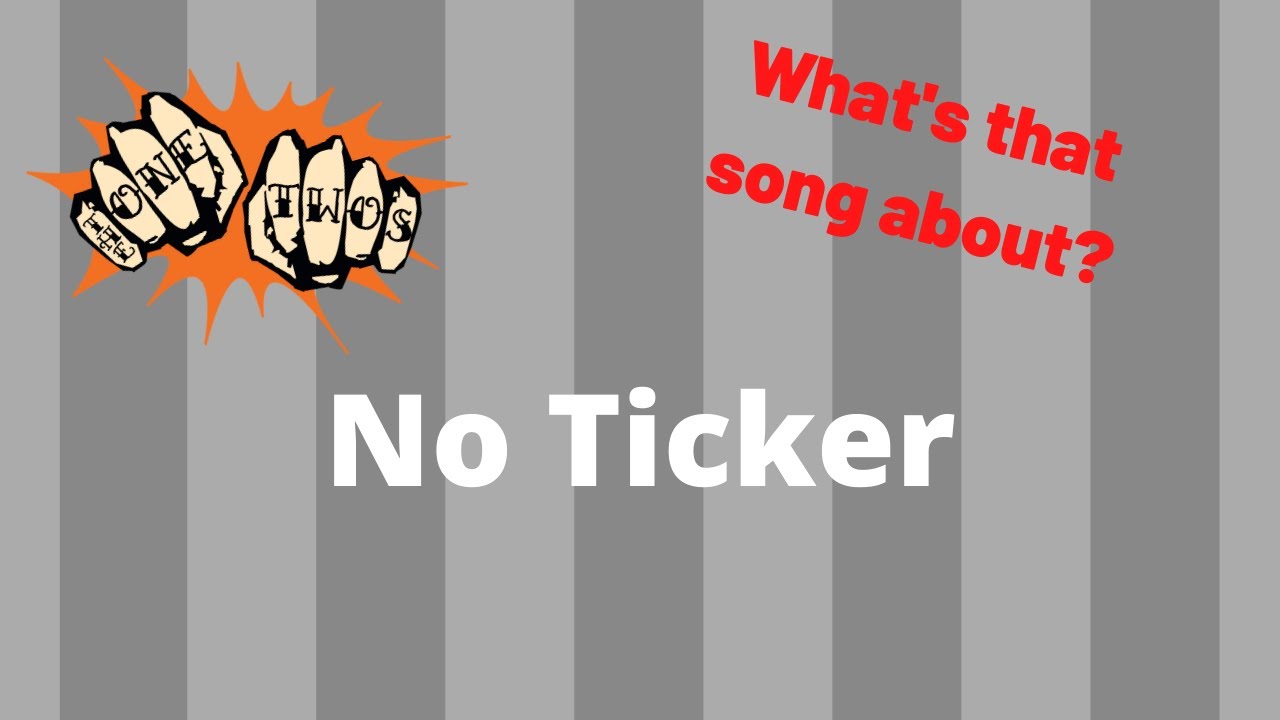 What's the song about - "No Ticker" - YouTube