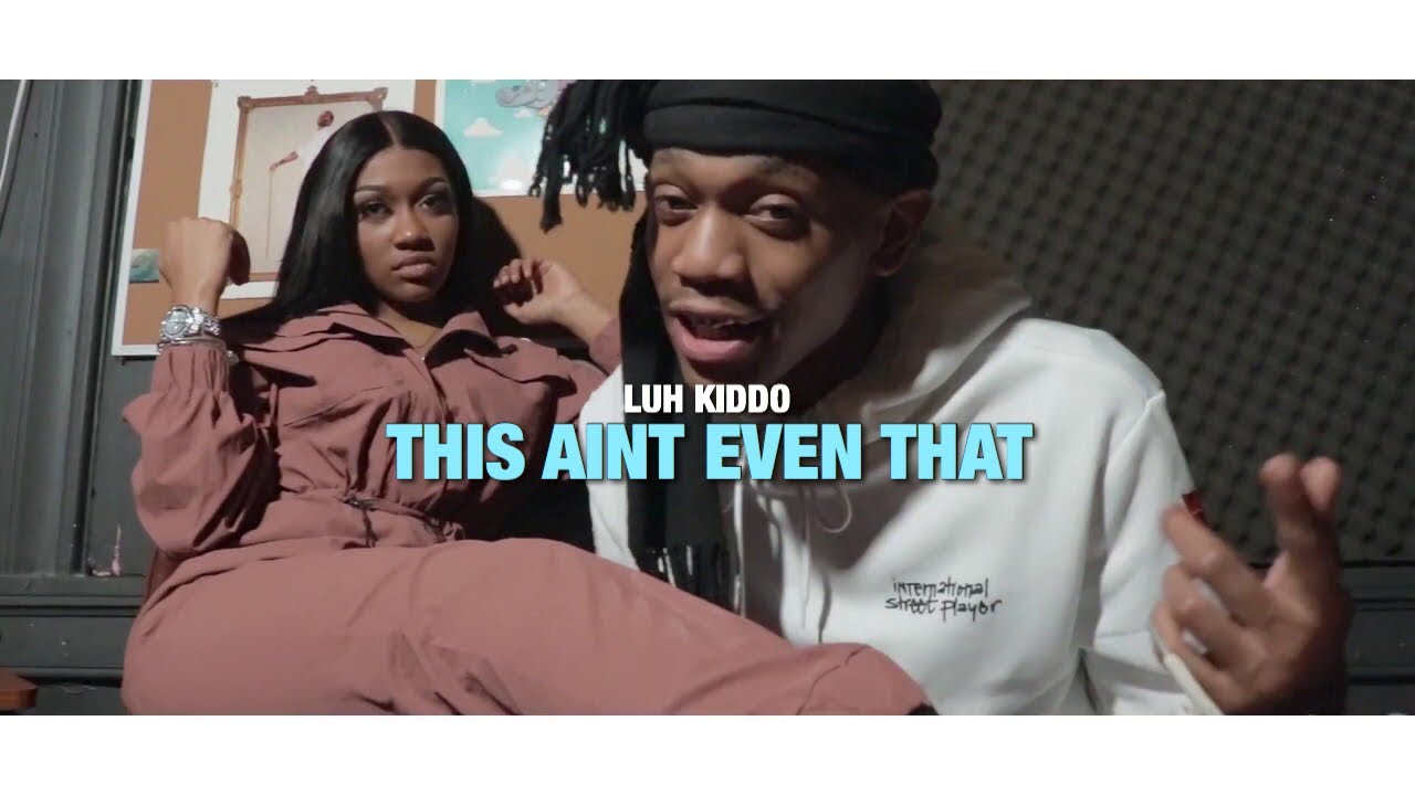 Luh Kiddo - This Aint Even That (Official Video) - YouTube