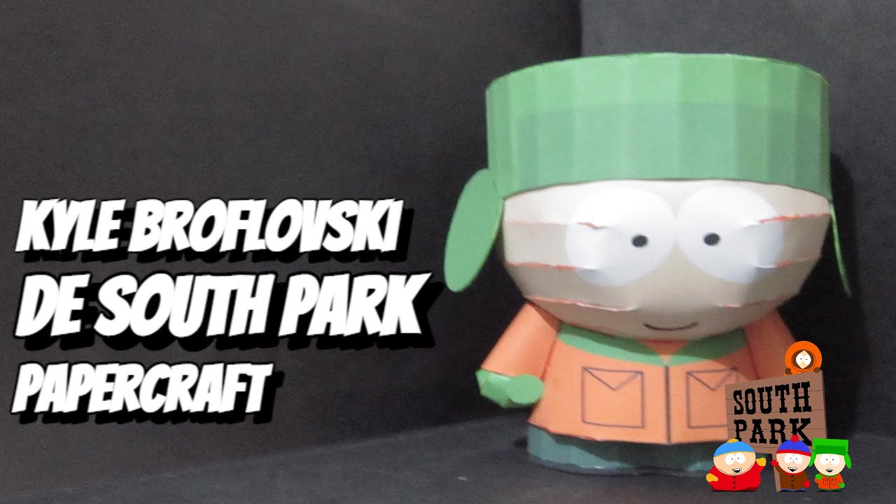 Kyle Broflovski de South Park | TUTORIAL DE PAPERCRAFT - YouTube