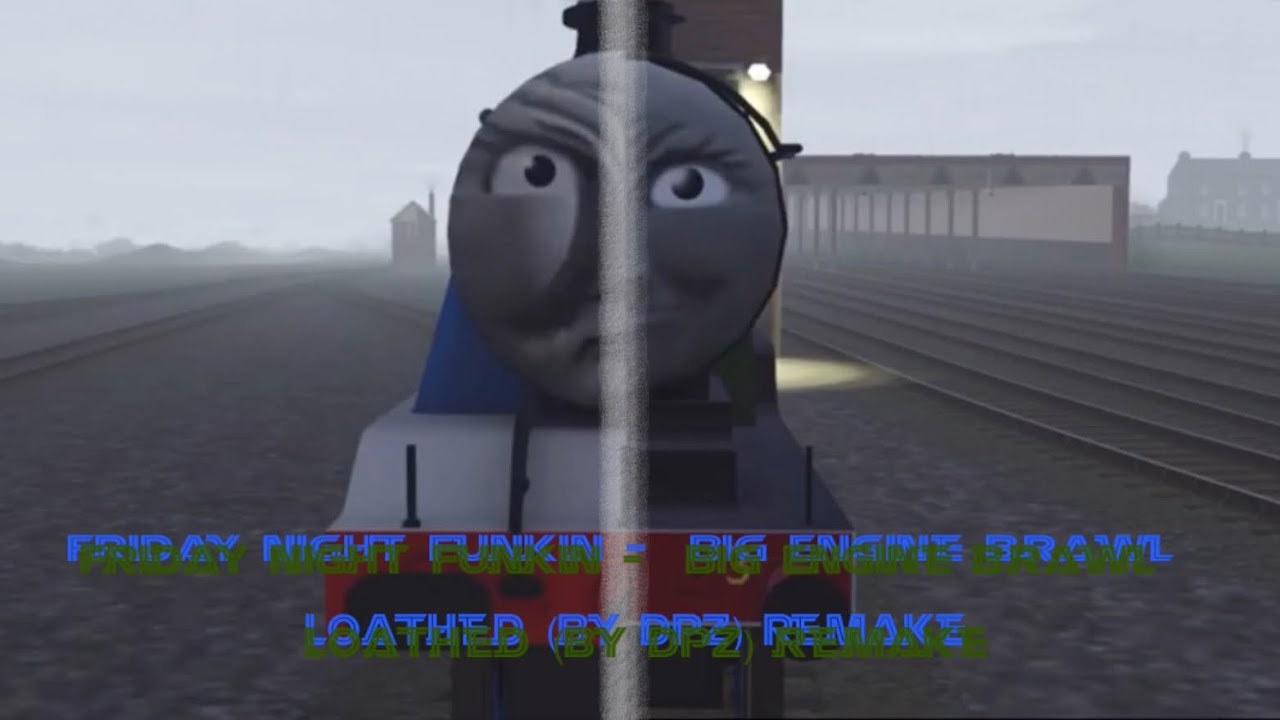 Friday Night Funkin - Big Engine Brawl Loathed Remake (original ...