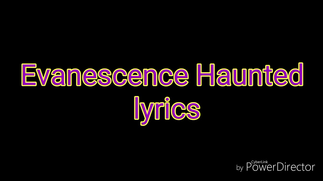 Evanescence Haunted-lyrics! (From the album Fallen) - YouTube