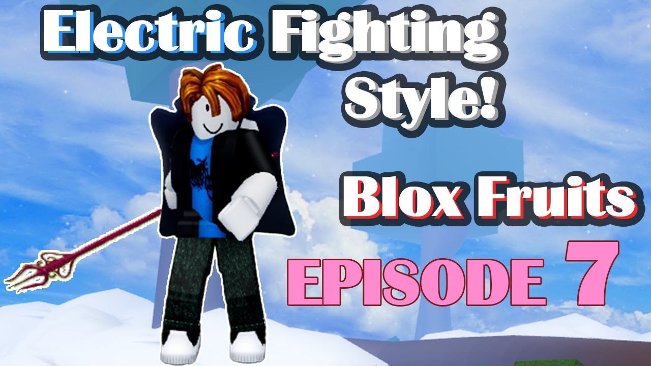 Electric Fighting Style! - Blox Fruits - Episode 7 - YouTube