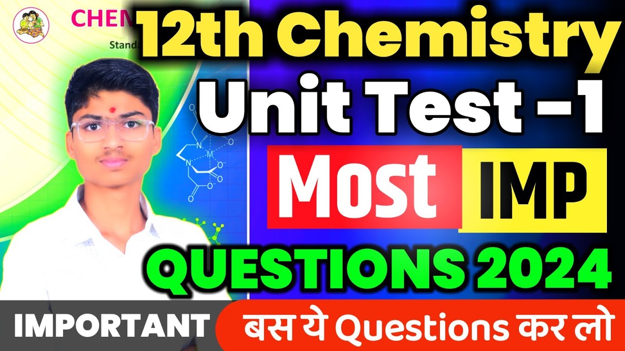 Class 12th first unit test chemistry Imp Questions 2024 | 12th unit ...