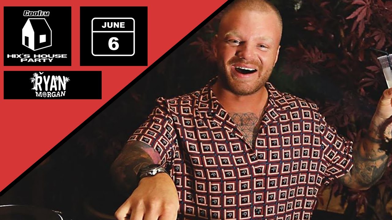 Hix's House Party | The Sets | 6th June | Ryan Morgan - YouTube Music