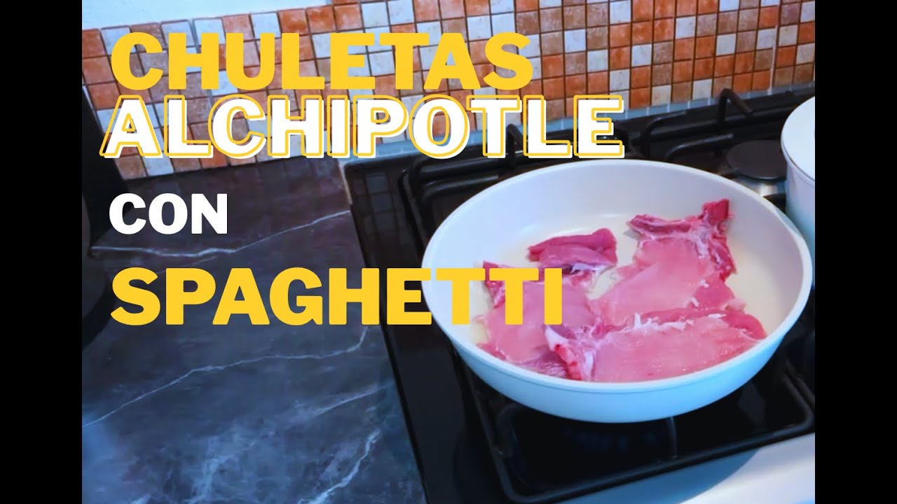 CHULETAS AL CHIPOTLE con SPAGHETTI BLANCO 😱 ¡Salsa PICOSITA que te ...