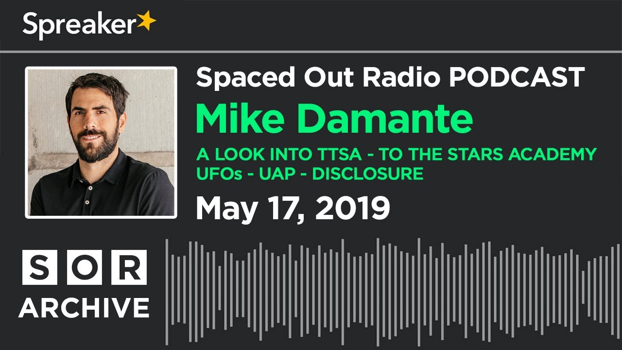 Mike Damante - A Look Into TTSA - To The Stars Academy - UFOs - UAP ...
