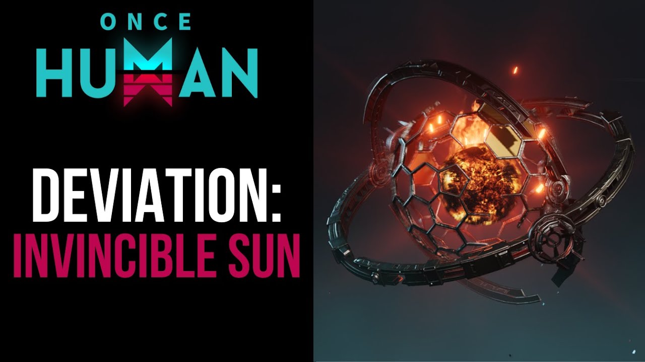 Once Human | Deviation Quest: Invincible Sun - It was a Fun ...