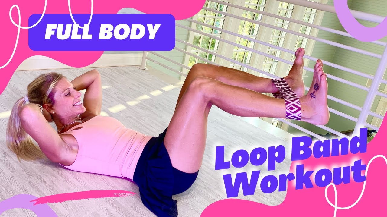 Full Body Loop Band Workout - 20 Minute Resistant Band Training Workout ...