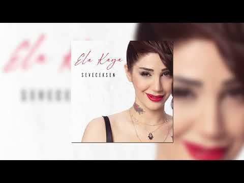 Ela Kaya - Seveceksen