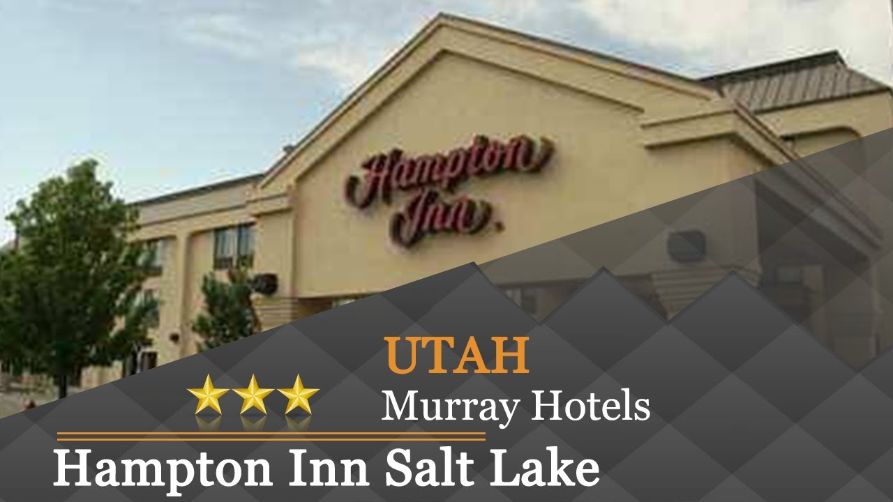 Hampton Inn Salt Lake City/Murray - Murray Hotels, Utah - YouTube