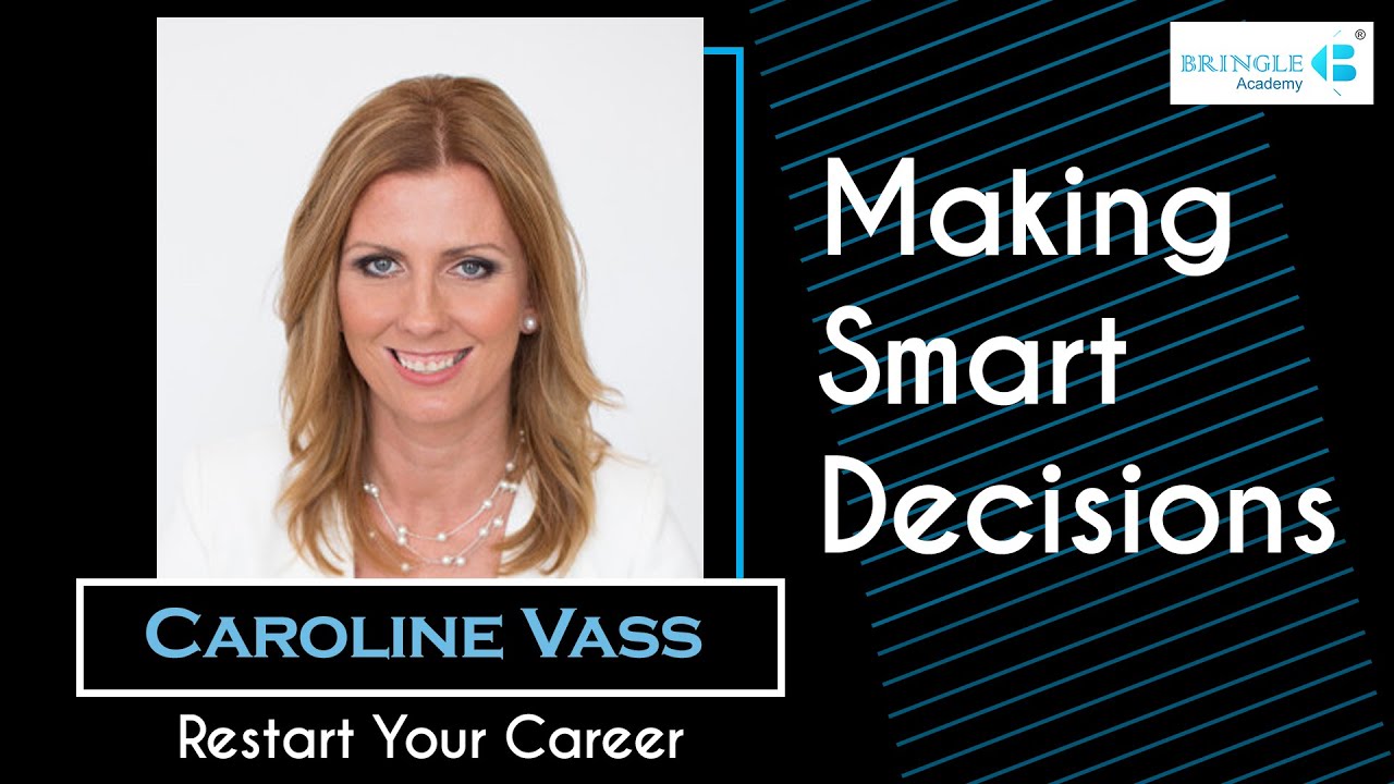 Making Smart Decisions | Caroline Vass | Restart Your Career - YouTube
