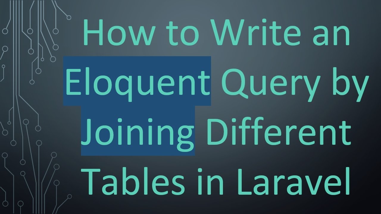 How To Write An Eloquent Query By Joining Different Tables In Laravel Youtube
