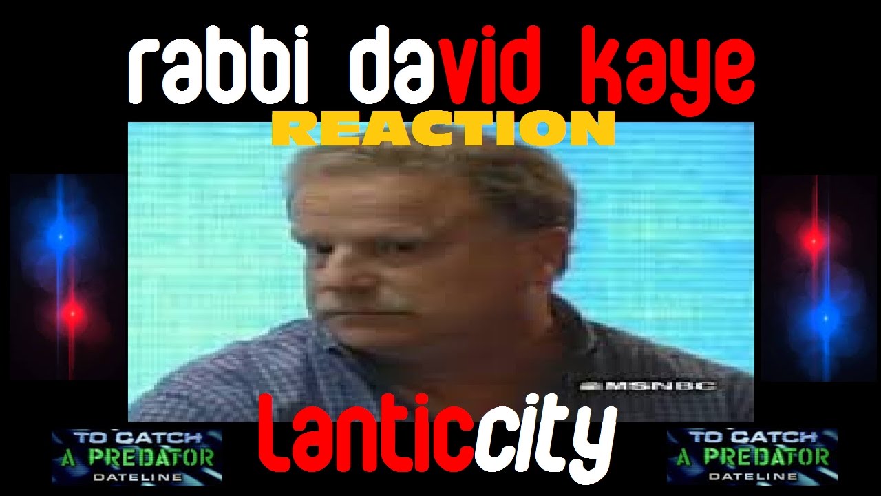 David Kaye | To Catch A Predator | REACTION - YouTube