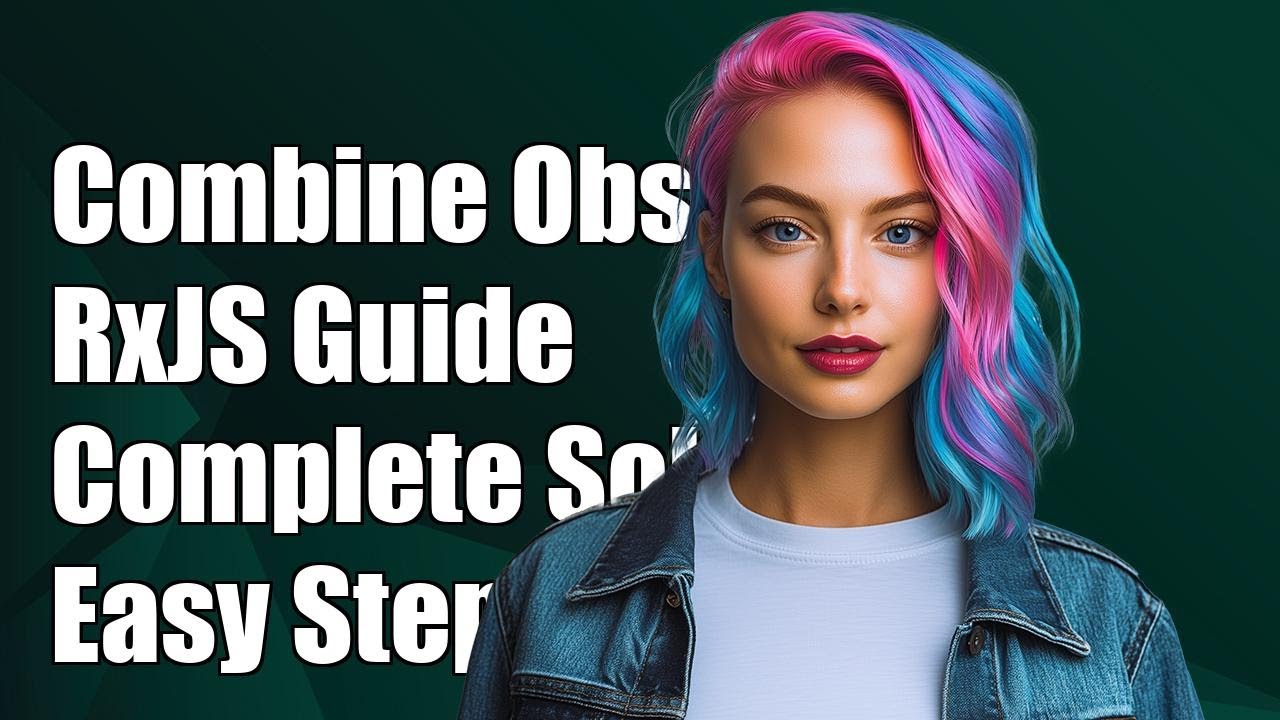 Combining Multiple Observables in RxJS: A Complete Guide and Solutions - YouTube