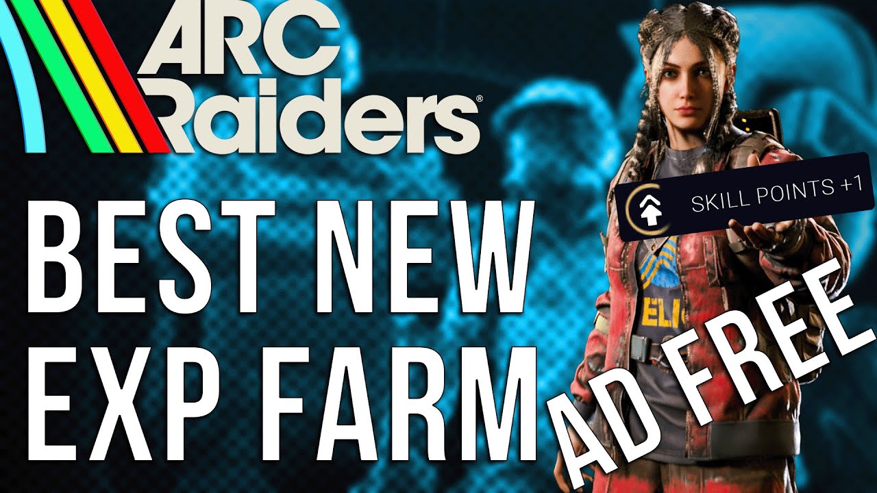 Easiest New Experience Farm In ARC Raiders Ad Free - YouTube