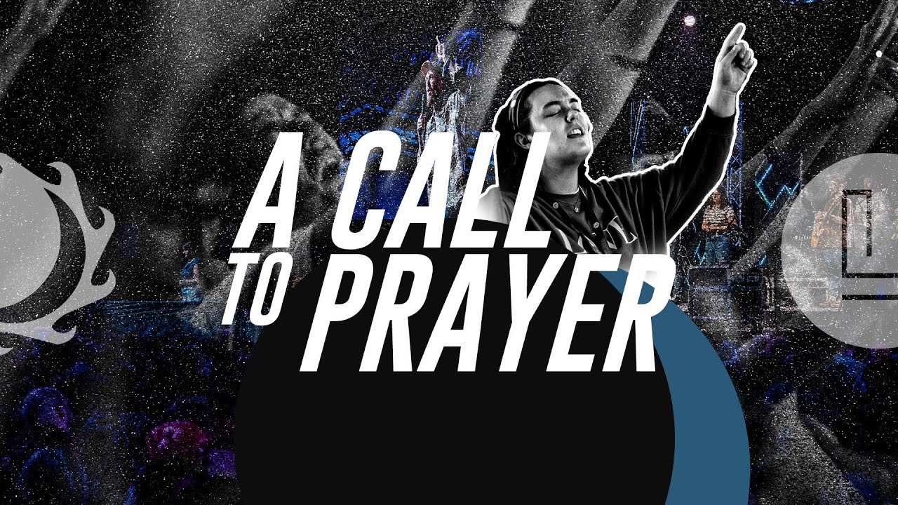 A CALL TO PRAYER | CALLING A GENERATION TO A LIFE ON FIRE - YouTube