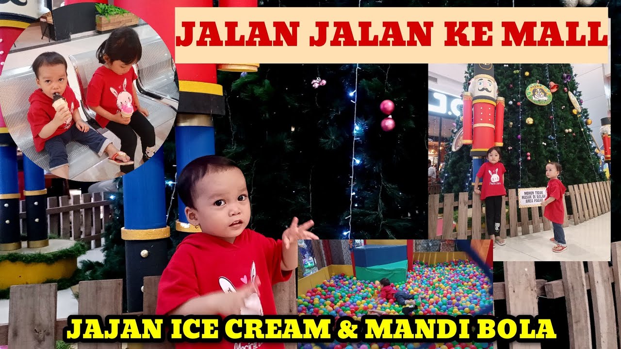 JALAN JALAN KE MALL || JAJAN ICE CREAM & MAIN MANDI BOLA BY ADEL ALEN ...