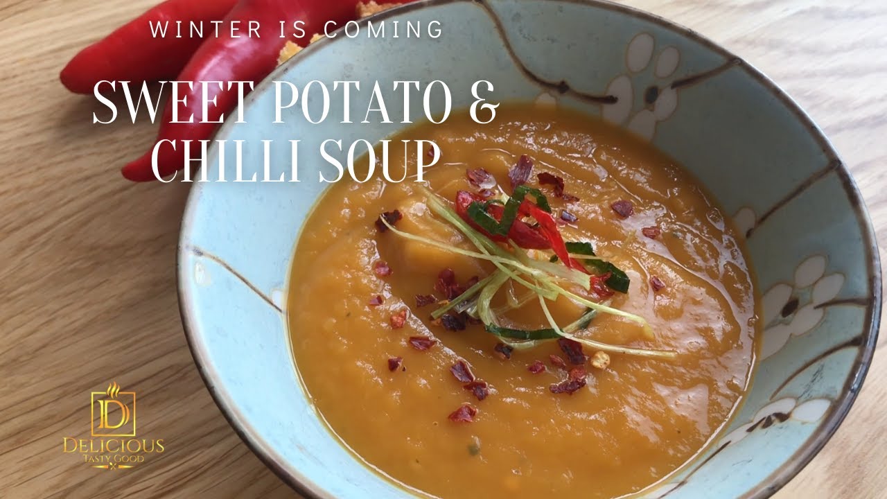 Sweet Potato & Chilli Soup | Winter Is Coming - YouTube