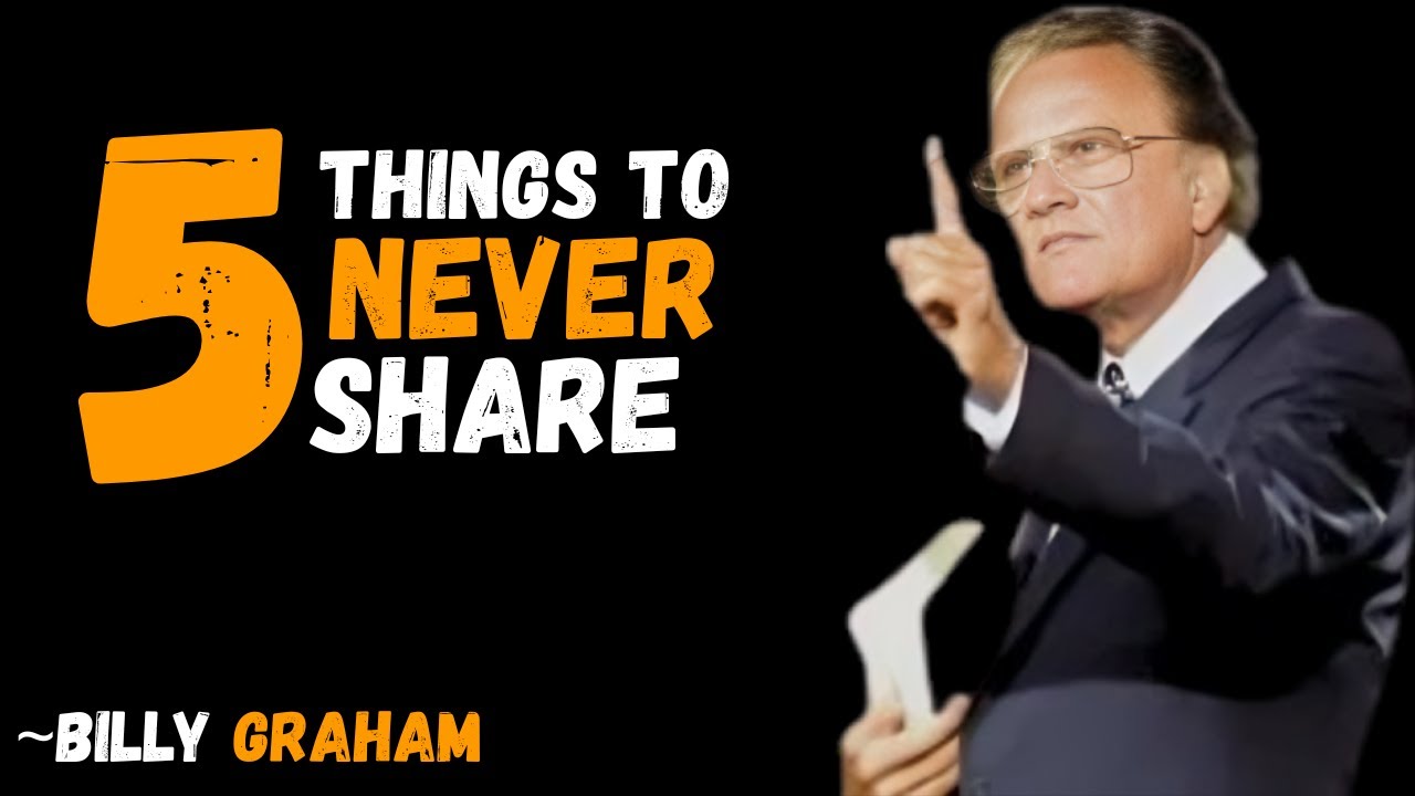 "5 THINGS NEVER SHARE"BILLY GRAHAM"BEST MOTIVATIONAL SPEECH"#godsplan ...