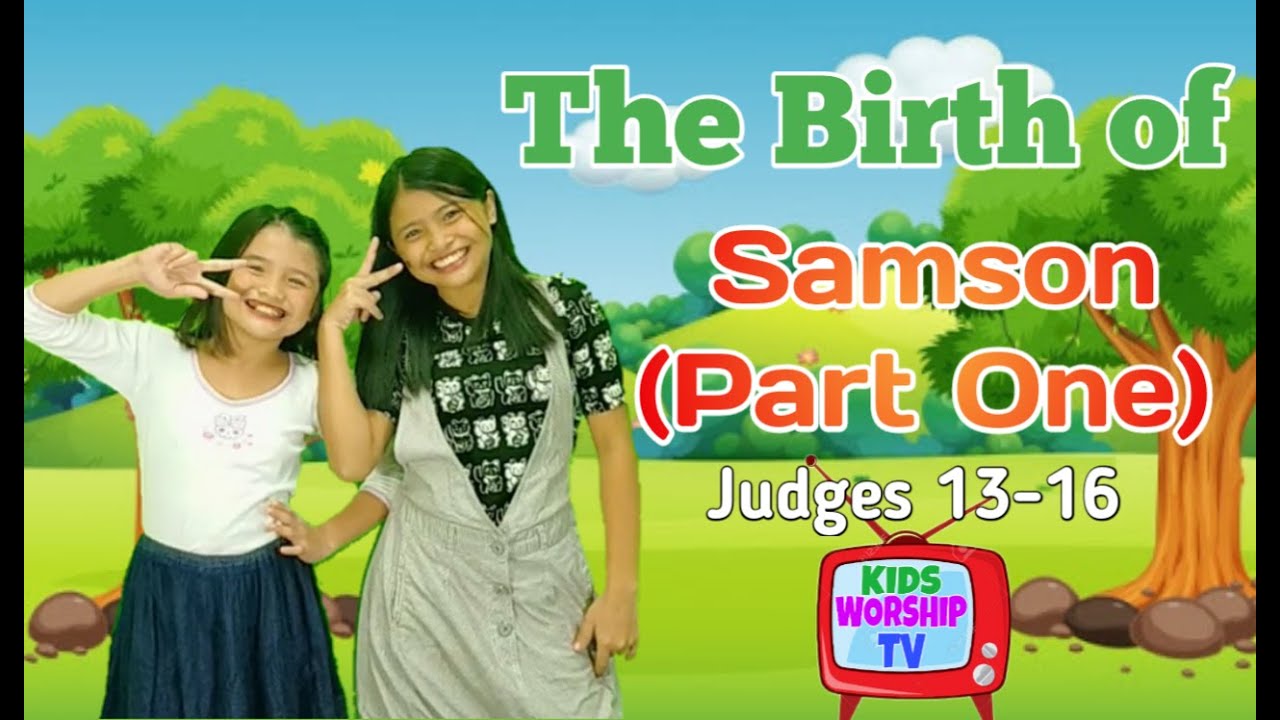 Kids Worship TV: The Birth of Samson Part One (Judges 13-16) - YouTube