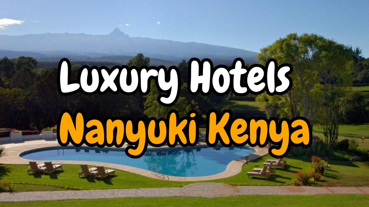 Luxury hotels in Nanyuki kenya | Ethan Reed - YouTube