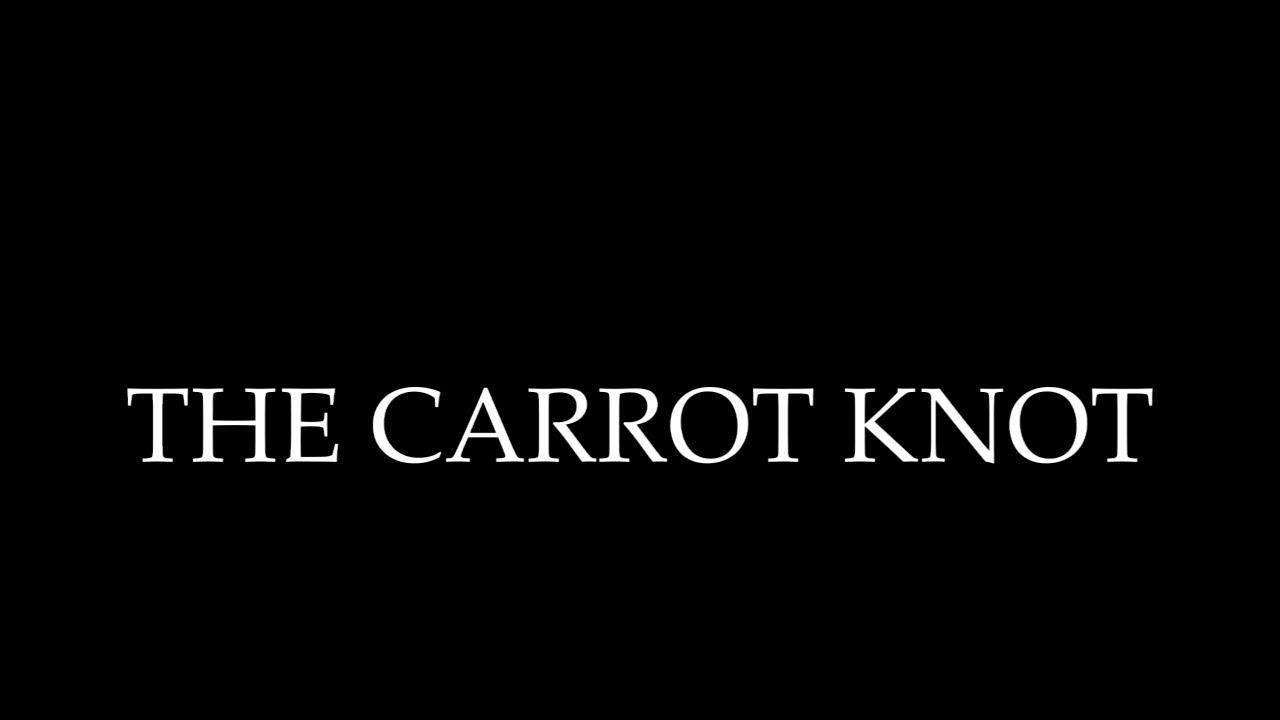 THE CARROT KNOT - YouTube