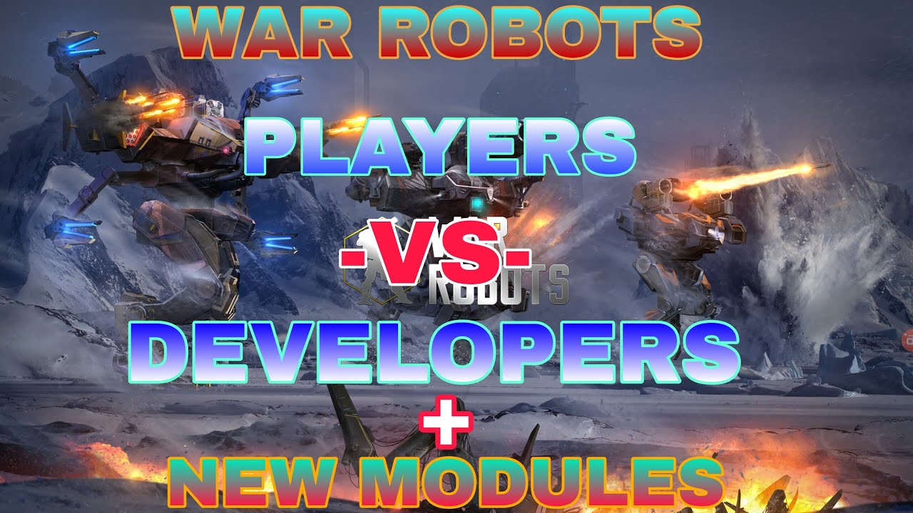 War Robots - News Players -VS- Developers Movement + New Modules - YouTube