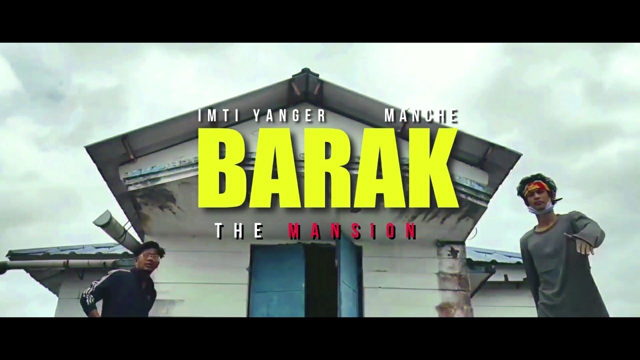 BARAK - Official Music Video • Imti Yanger x ManChe (Prod. by RexBot)™• Xaan •Assemese & Sylethi ...