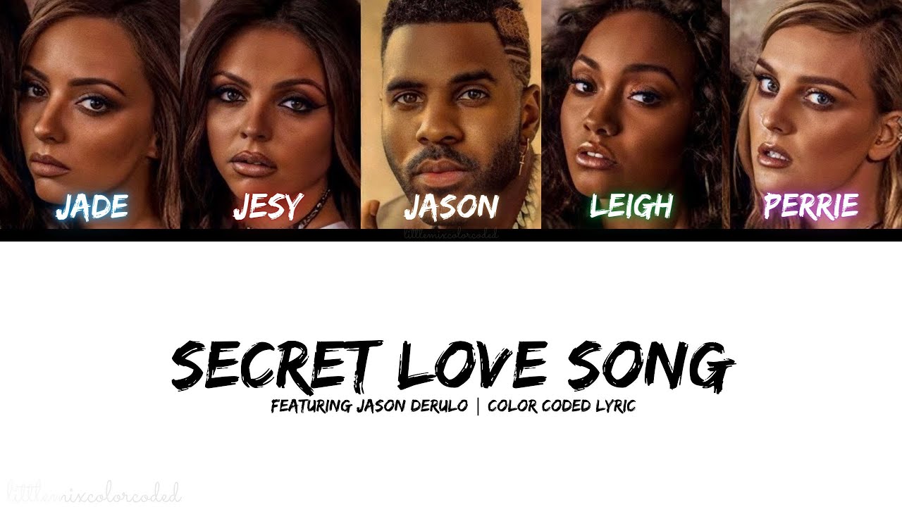 Little Mix - Secret Love Song (feat. Jason Derulo) [Color Coded Lyric ...