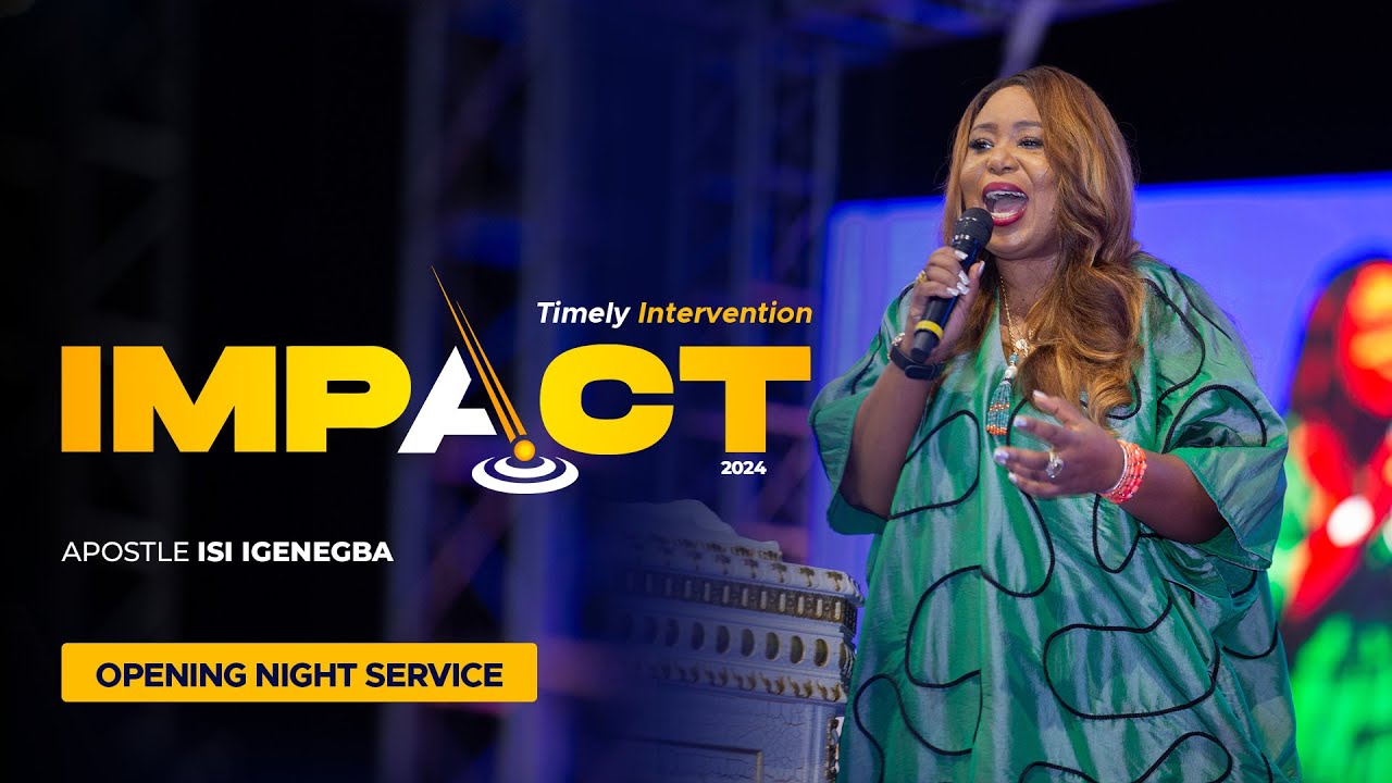 IMPACT 2024: DAY 1 - OPENING NIGHT | APOSTLE ISI IGENEGBA - YouTube