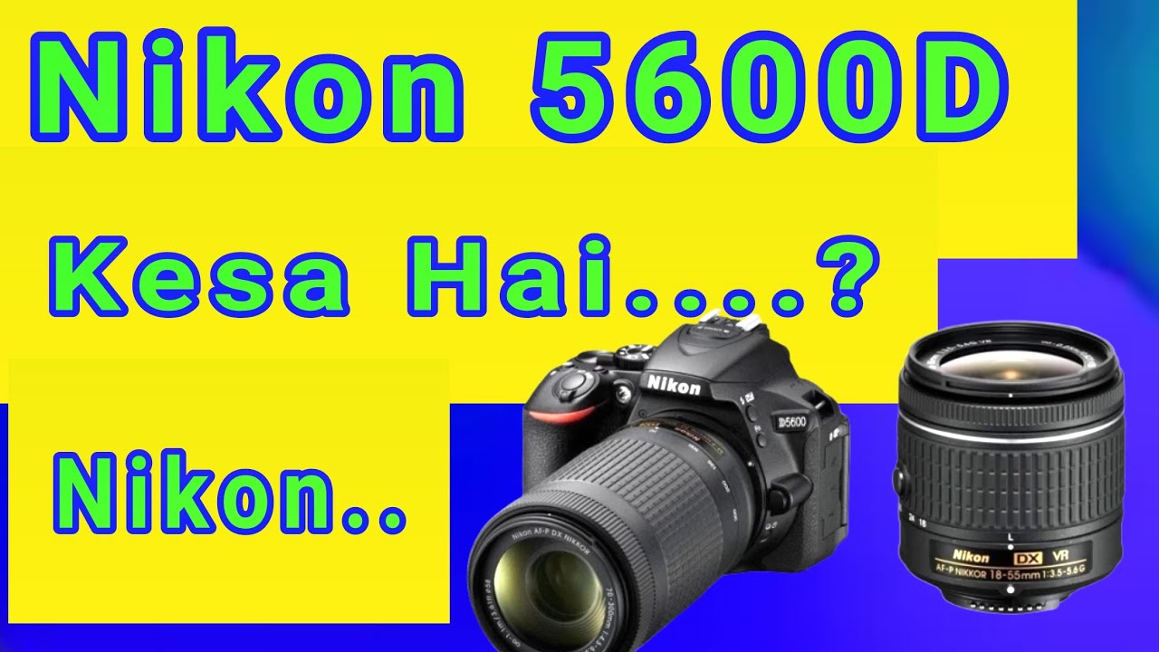 Nikon D5600 Review🔥🔥 / Best Dslr In 30,000 / Best Dslr in 5600D Review ...