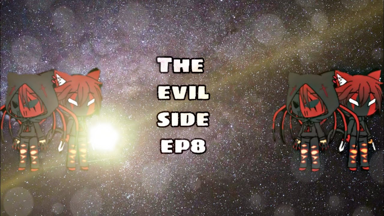 the evil side | ep8 gacha life - YouTube