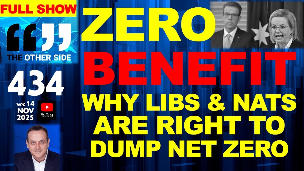 Ep 434 - Net ZERO Benefit - Why the Libs & Nats Are RIGHT to Dump Net ...