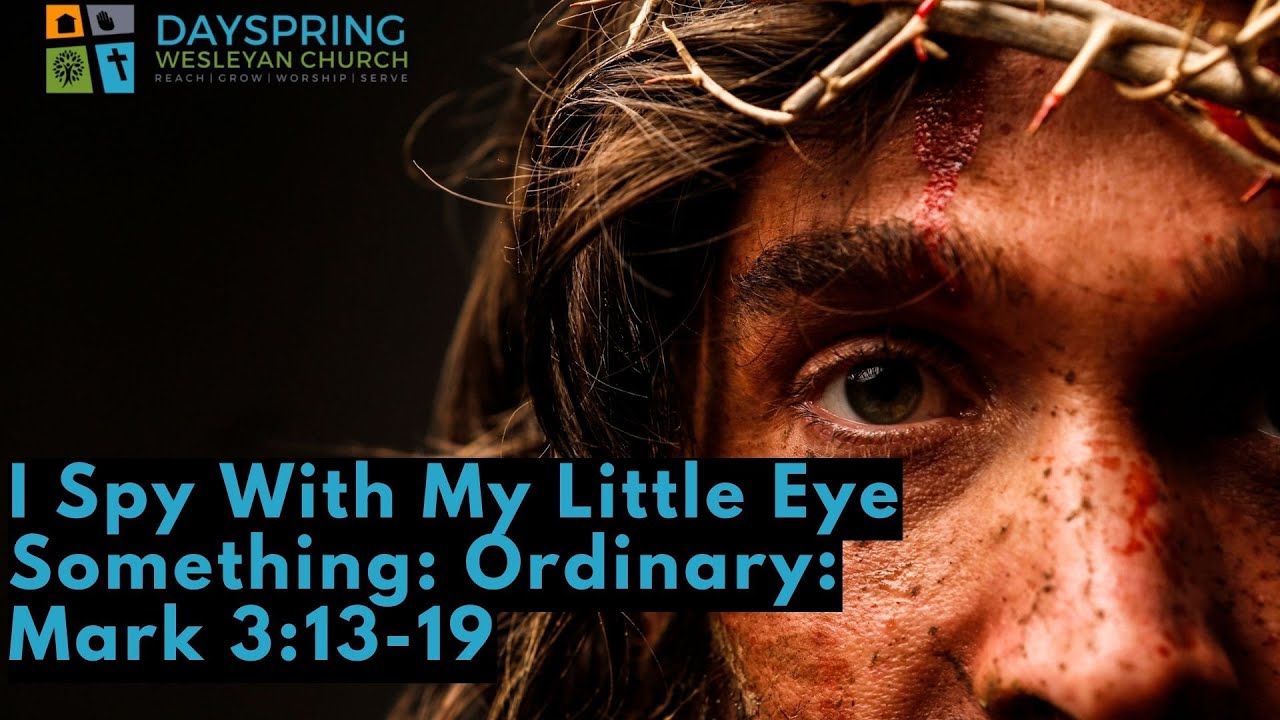I Spy With My Little Eye Something: Ordinary: Mark 3:13-19 | Lenten ...