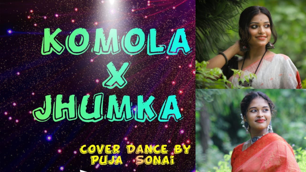 KOMOLA X JHUMKA | Bengali Folk Song | COVER DANCE BY PUJA & SONAI - YouTube